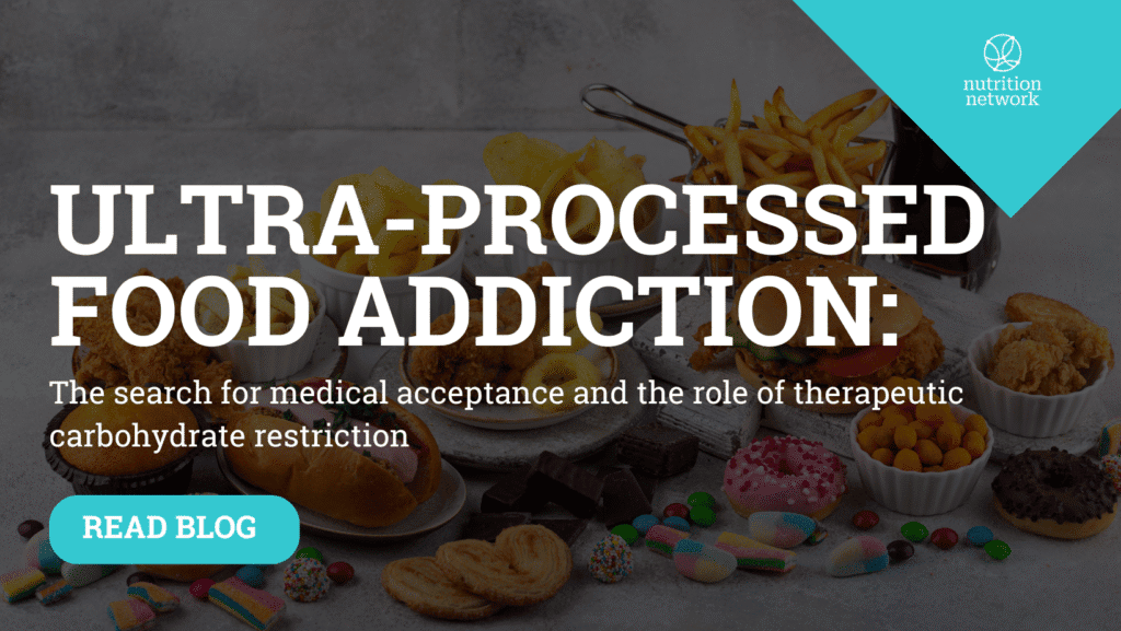 Ultra-processed food addiction & the role of therapeutic carbohydrate ...